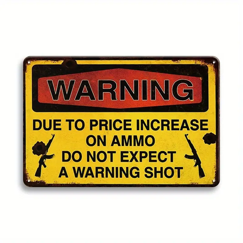 Metal Sign Warning Tin Sign Warning Due Price Increase Ammo - Temu Metal Sign Warning Tin Sign Warning Due Price Increase Ammo - Temu
