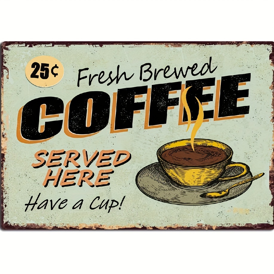 Fresh Brewed Coffee Served Here Have A Cup Tin Metal Sign - Temu Australia
