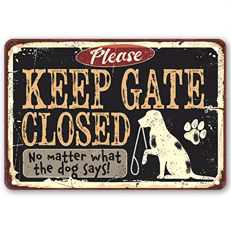 Dog Decor - Keep Gate Closed Dog - Metal Dog Signs For Home Decor - Use ...