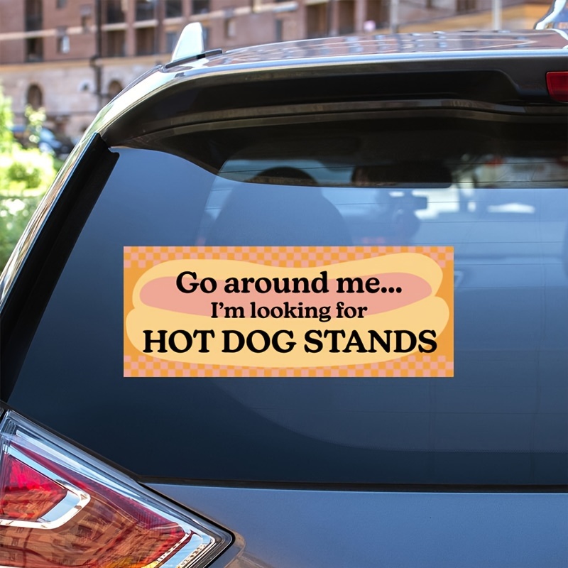 Go Around . 'm Looking Hot Dog Stands Funny Car Stickers - Temu Australia