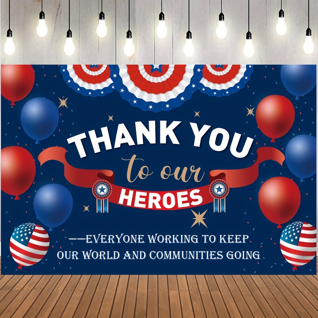 Thank You To Our Heroes Banner Decorations Patriotic Happy - Temu