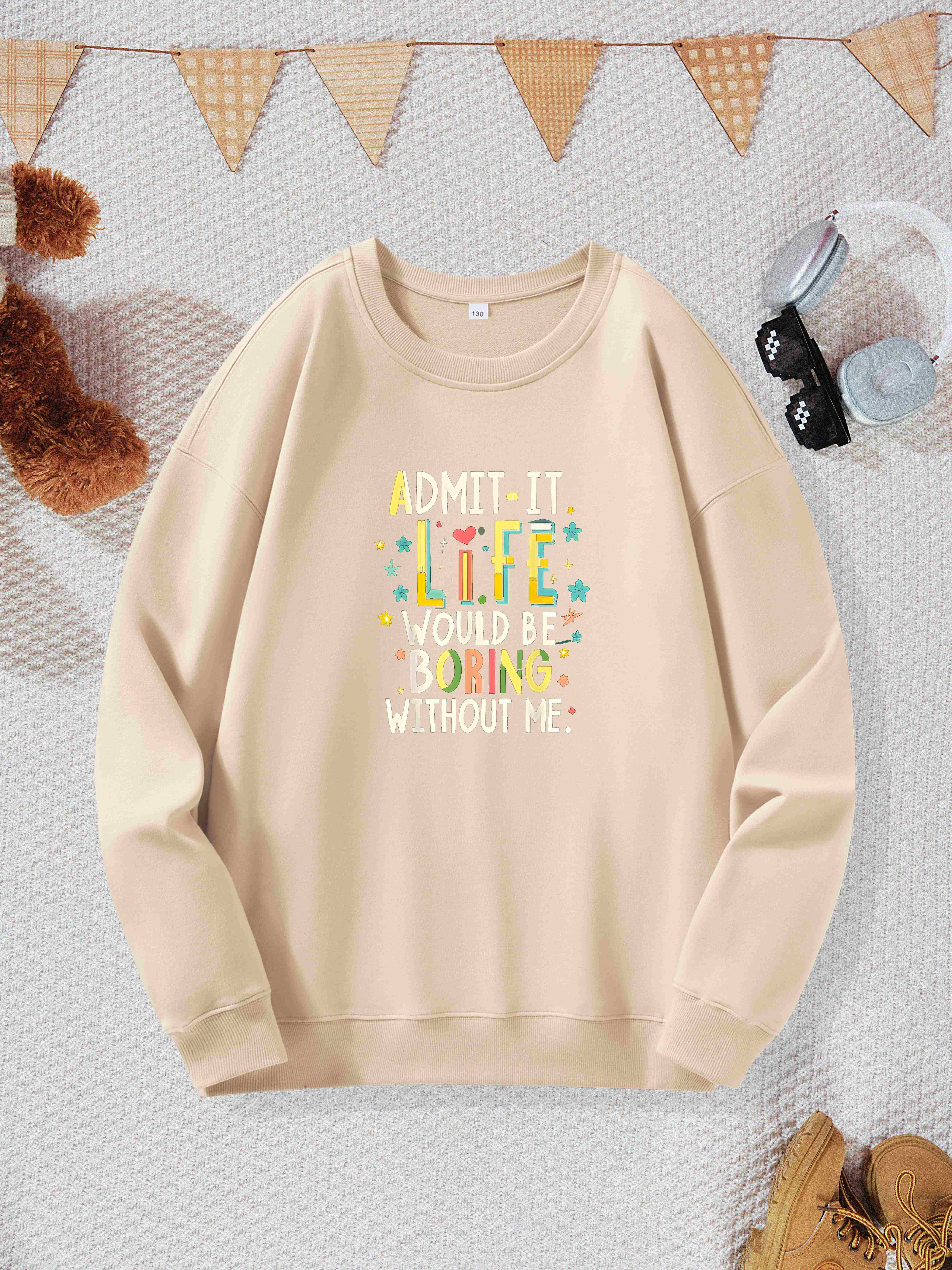 Cute Admit Life Would Borning Without Letter Pattern Print - Temu Ireland