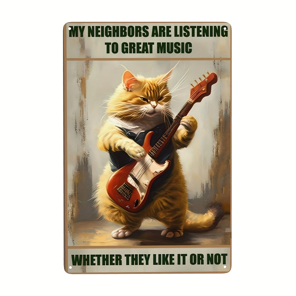 Funny Cat Tin Sign Neighbors Listening Great Music Guitar - Temu New ...