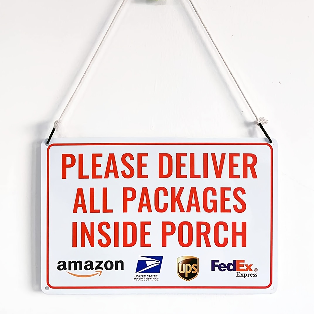 Please Deliver Packages Inside Porch Delivery Sign Outdoor - Temu