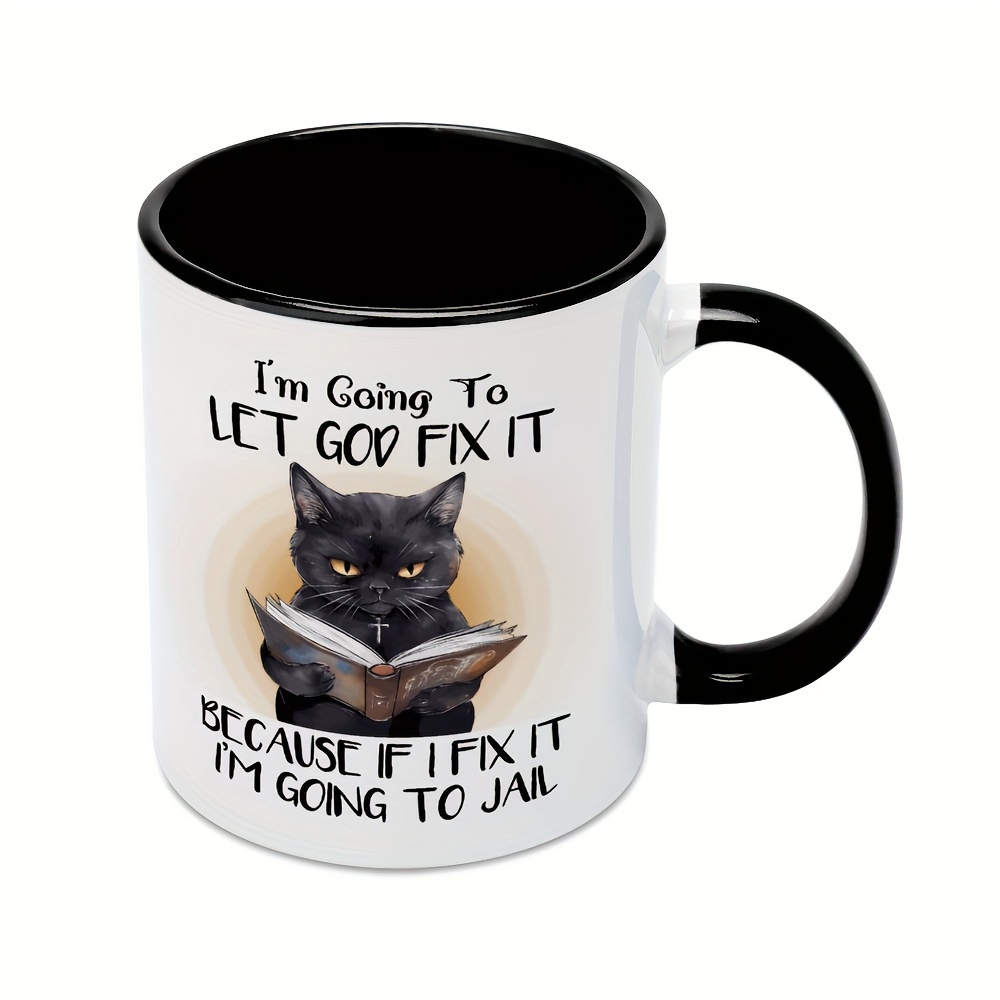 Mug Coffee Mug Cat 'm Going Let God Fix Gift Friend Sister - Temu Australia Mug Coffee Mug Cat 'm Going Let God Fix Gift Friend Sister - Temu Australia