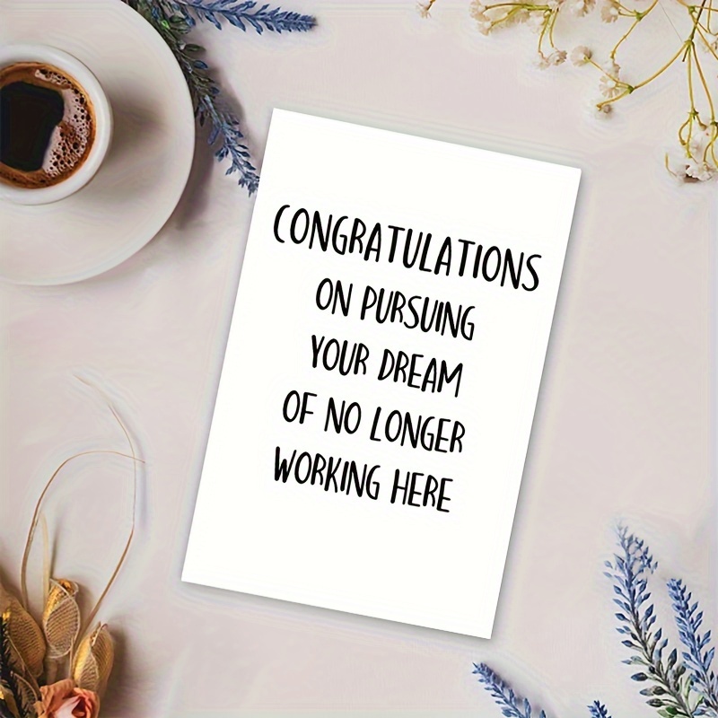 Funny Leaving Cards: Congratulations On Pursuing Your Dream Of No ...