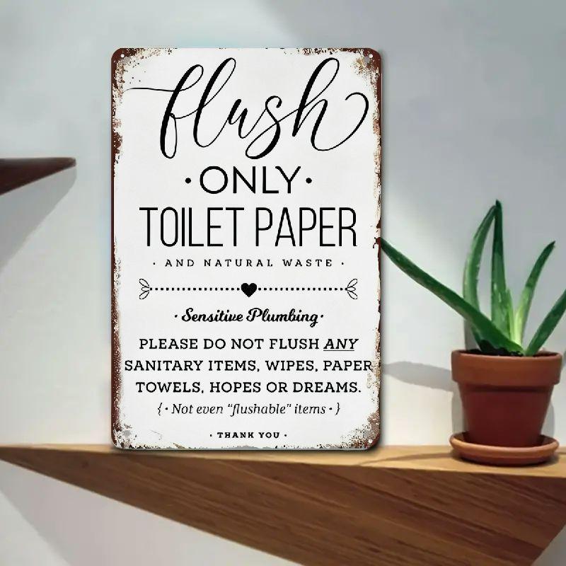 Flush The Toilet Cute Sign