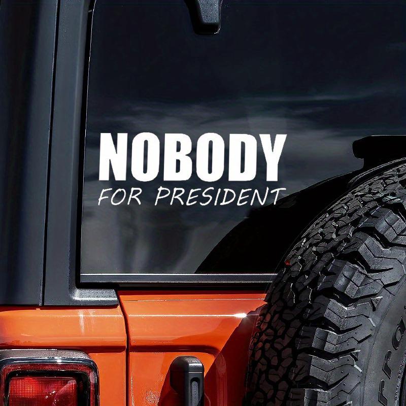 Nobody President Funny Car Stickers Laptop Water Bottle - Temu Australia