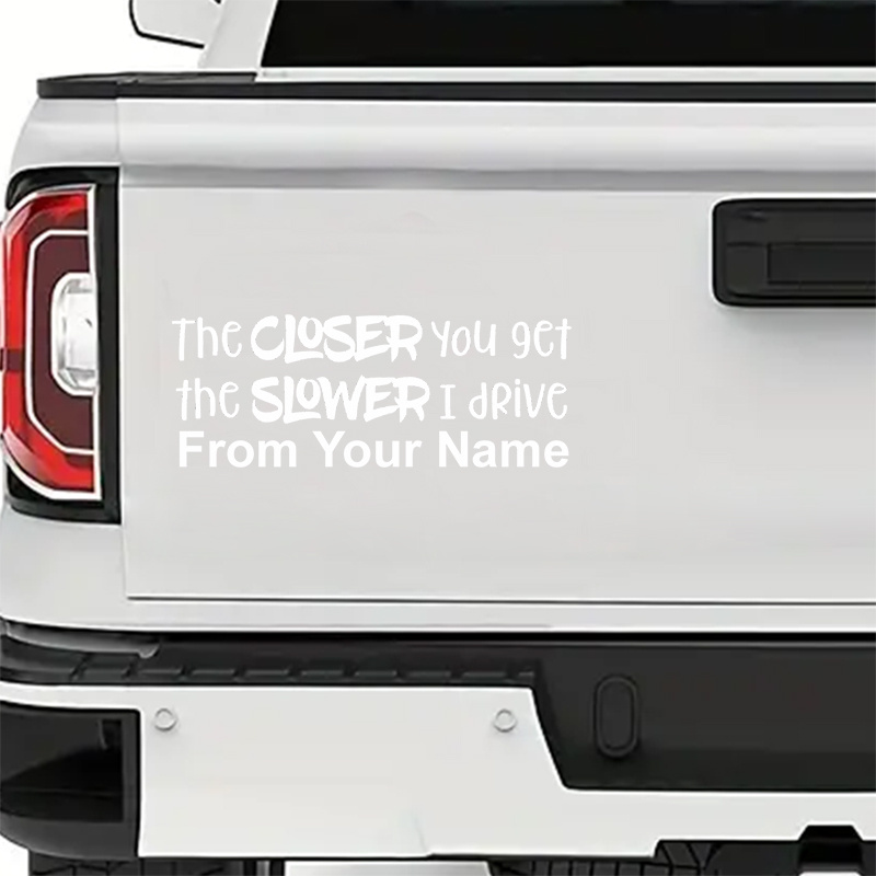 Personalized Tailgating Safety Pvc Decal " Closer Get Slower - Temu
